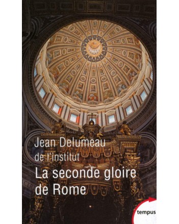 La seconde gloire de Rome: XVe-XVIIe siècle