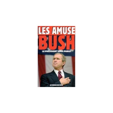 Les amuse-Bush